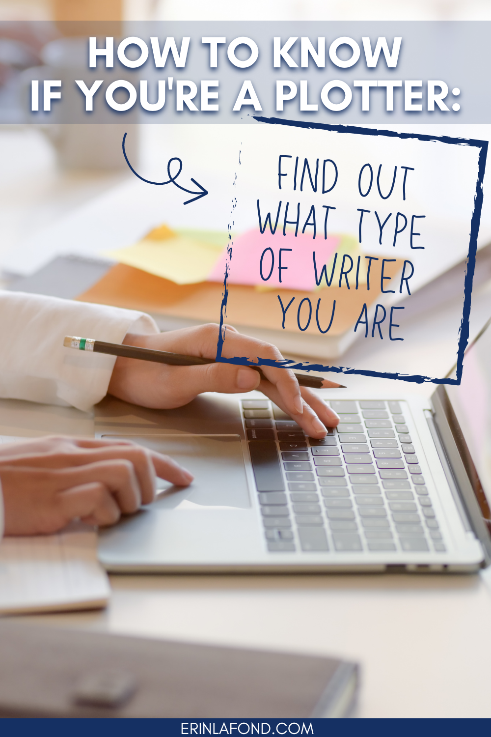 Are You a Plotter or a Pantser Writer? – Erin Lafond